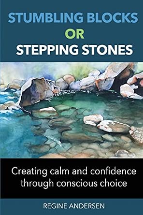 Buy Stumbling Blocks or Stepping Stones: Creating calm and confidence ...