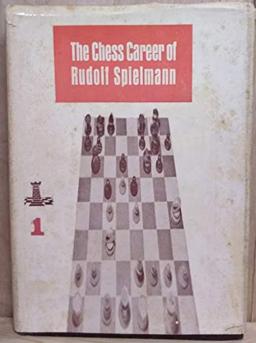 The chess career of Rudolf Spielmann: Spielmann, Rudolf: Amazon.com: Books