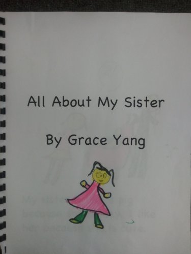 All about my sister, ***a book writen by 6-years-old eBook : Yang ...