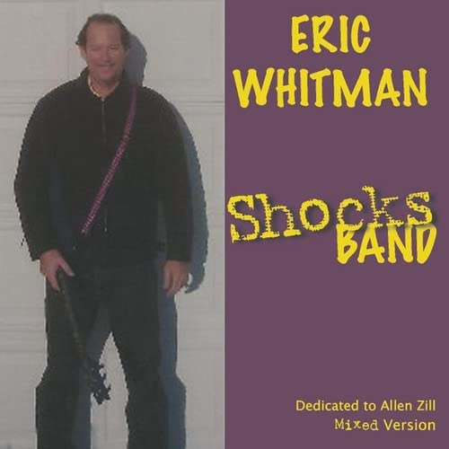 Shocks Band, Eric Whitman, Joey Healey, Alan Zill - Dedication to Alan ...