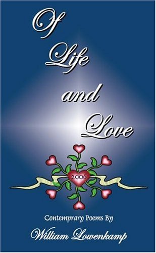 Of Life and Love: William Lowenkamp: 9781600020896: Amazon.com: Books