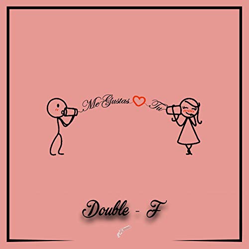 Reproducir Me Gustas Tu de Double-F en Amazon Music
