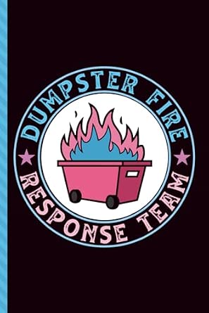Dumpster Fire Rescue Team Notebook: 6x9 Lined Journal, 120 Pages, Funny ...