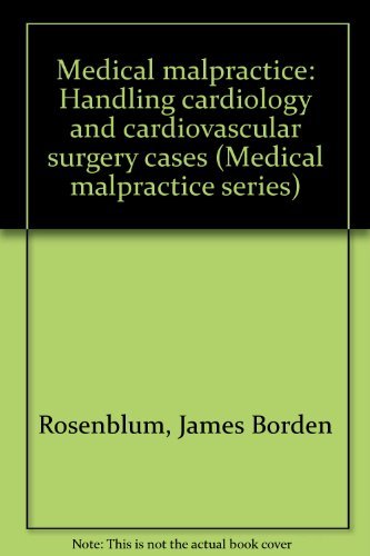 Buy Medical malpractice: Handling cardiology and cardiovascular surgery ...
