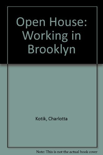 Open House: Working in Brooklyn: Kotik, Charlotta, Mosaka, Tumelo ...