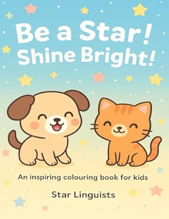 Be a star! Shine bright!: An inspiring colouring book for kids : Star ...