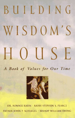 Building Wisdom's House: A Book Of Values For Our Time: Kahn, Bonnie ...