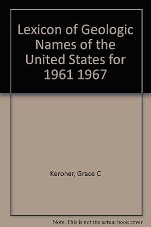 Lexicon of Geologic Names of the United States for 1961-1967: Keroher ...