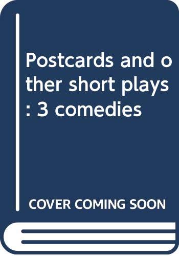 Postcards and other short plays: 3 comedies: MacK, Carol K ...