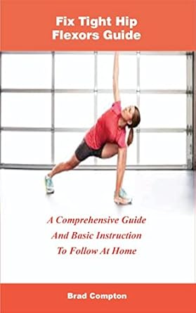 Fix Tight Hip Flexors Guide: A Comprehensive Guide And Basic ...