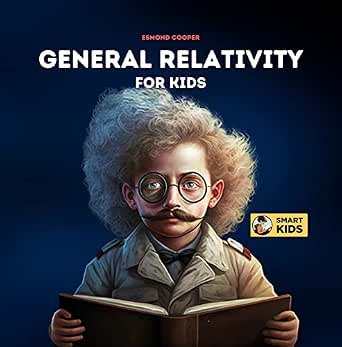 Amazon.com: Special & General Relativity Explained for Kids: Learn How ...