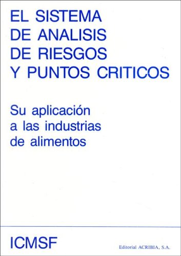 El sistema de análisis de riesgos y puntos críticos: ICMSF (Spanish ...
