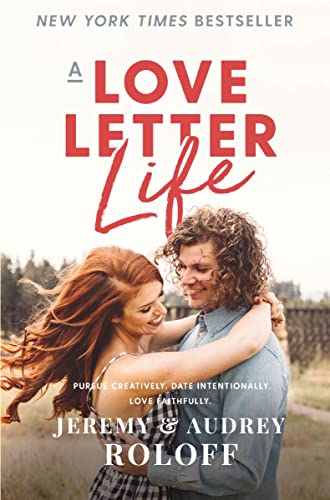 Amazon.com: A Love Letter Life: Pursue Creatively. Date Intentionally ...