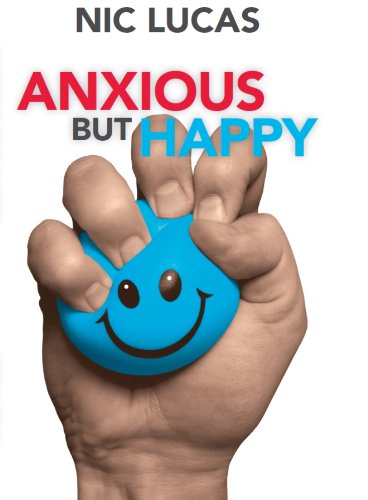 Anxious But Happy eBook : Lucas, Nicholas, Gibbons, Peter : Amazon.co ...