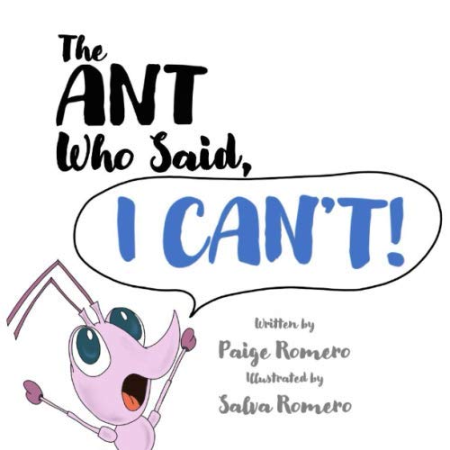 Amazon.com: The Ant Who Said, I Can't!: 9798645920401: Romero, Paige ...