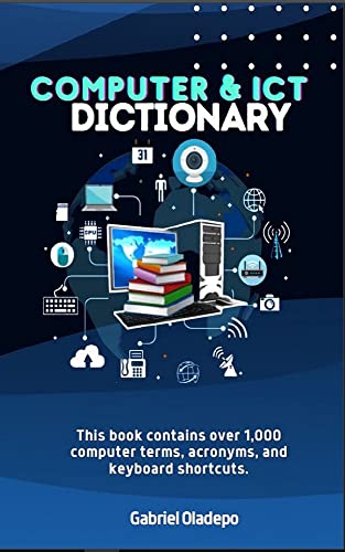 Amazon.com: Computer and ICT Dictionary: This Book contains over 1,000 ...