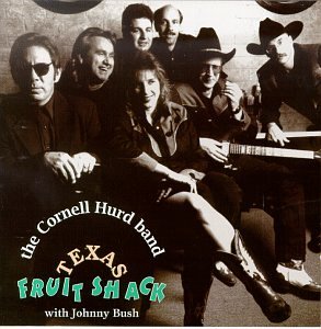 The Cornell Hurd Band, Johnny Bush - Texas Fruit Shack - Amazon.com Music