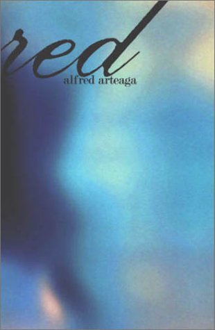 Red: Alfred Arteaga: 9780927534949: Amazon.com: Books