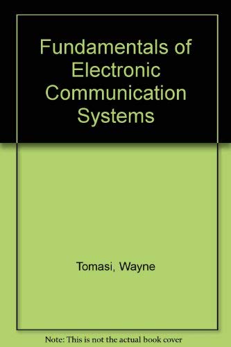 Fundamentals of Electronic Communications Systems: Tomasi, Wayne ...