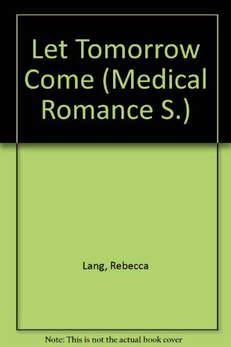 Let Tomorrow Come : Lang, Rebecca: Amazon.in: Books