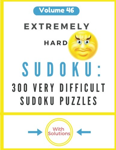 Extremely Hard Sudoku: 300 Very Difficult Sudoku Puzzles with Solutions ...