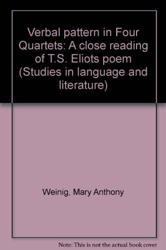 Verbal pattern in Four quartets: A close reading of T.S. Eliot's poem ...