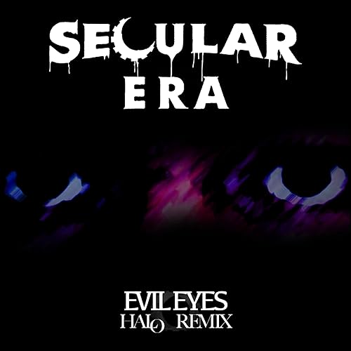 Écouter Evil Eyes (Halo Remix) par Secular Era sur Amazon Music Unlimited