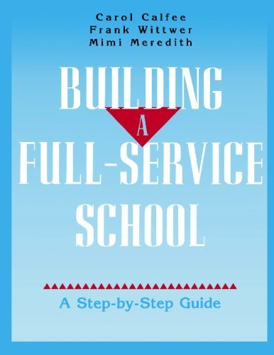 Building A Full-Service School: A Step-by-Step Guide by Carol Calfee ...