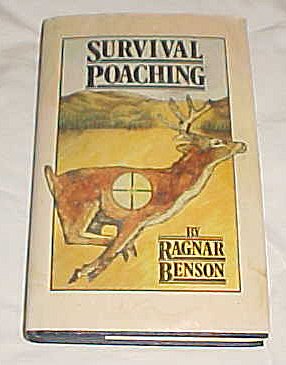 Survival Poaching: Benson, Ragnar: Amazon.com: Books