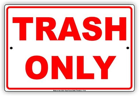 Amazon.com: Trash Only Red Aluminium Metal 8"x12" Sign : Industrial ...