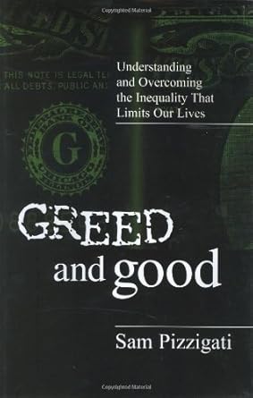 Greed and Good: Understanding and Overcoming the Inequality That Limits ...
