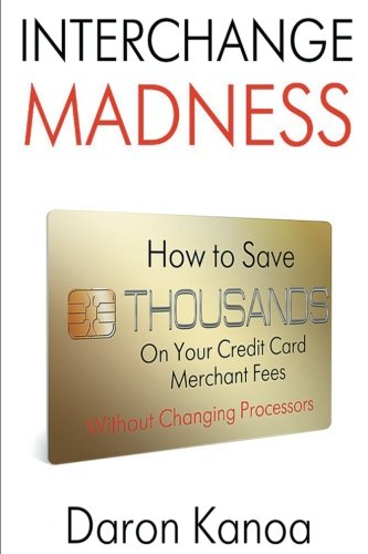 Amazon.com: Interchange Madness: How to Save Thousands On Your Credit ...
