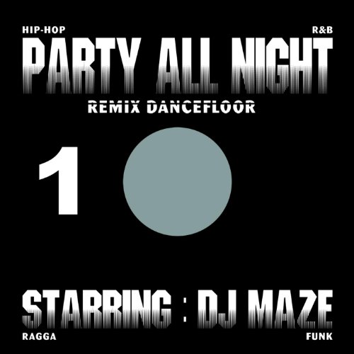 Amazon.com: Party All Night 1 (Remix Dancefloor) : DJ Maze: Digital Music