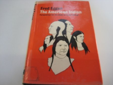 The American Indian: Perspectives for the Study of Social Change: Fred ...