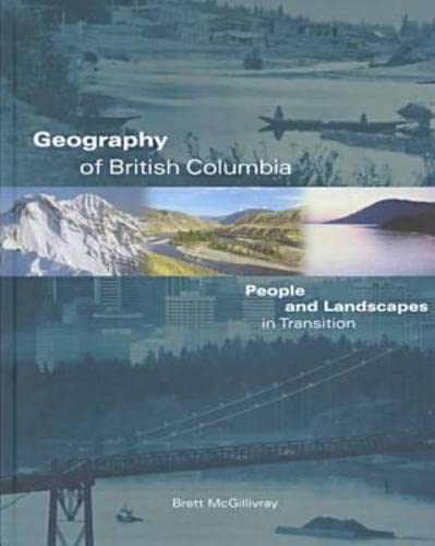 Geography of British Columbia: People and Landscapes in Transition ...