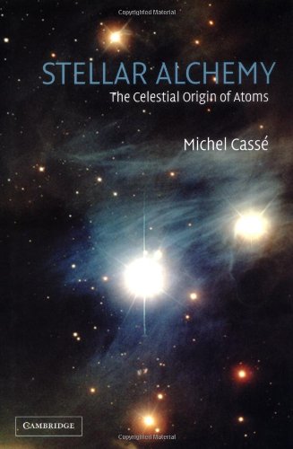 Stellar Alchemy: The Celestial Origin of Atoms: Amazon.co.uk: Cassé ...