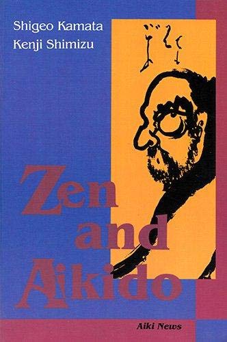 Zen and Aikido: Shigeo Kamata, Kenji Shiimizu: 9784900586130: Amazon ...