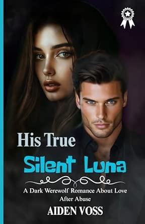 Amazon.com: His True Silent Luna: A Dark Werewolf Romance About Love ...