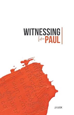 Witnessing Like Paul: Teacher Edition: Lusk, JJ: 9781545669341: Amazon ...