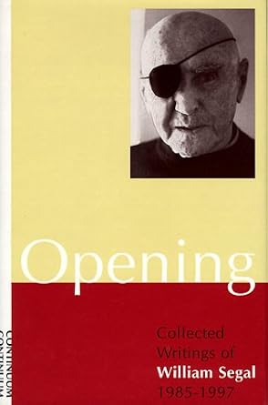 Amazon.com: Opening: Collected Writings of William Segal 1985-1997: ...