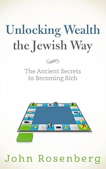 Amazon.com: Unlocking Wealth the Jewish Way: The Ancient Secrets to ...