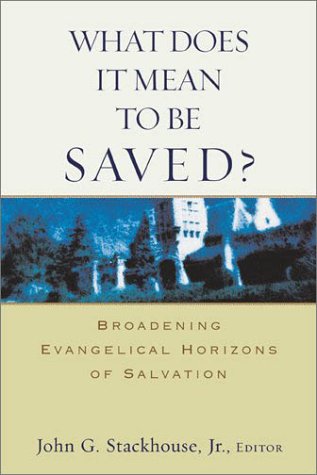 What Does It Mean to Be Saved? Broadening Evangelical Horizons of ...