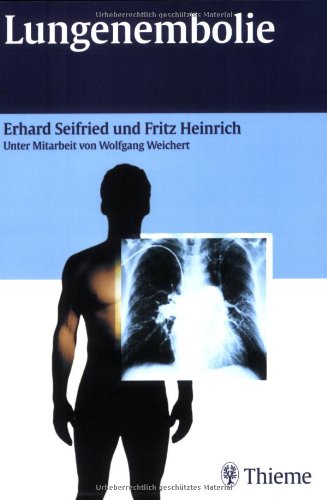 Amazon.com: Lungenembolie.: 9783131019417: Seifried, Erhard, Heinrich ...