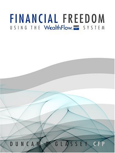 Financial Freedom: Using the Wealthflow System: Glassey, Duncan R ...