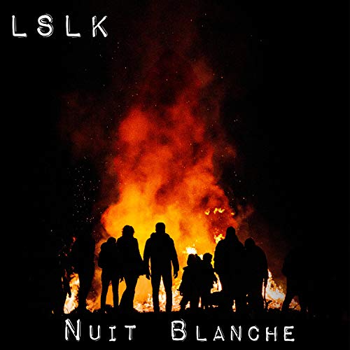 Play Nuit Blanche by LSLK on Amazon Music