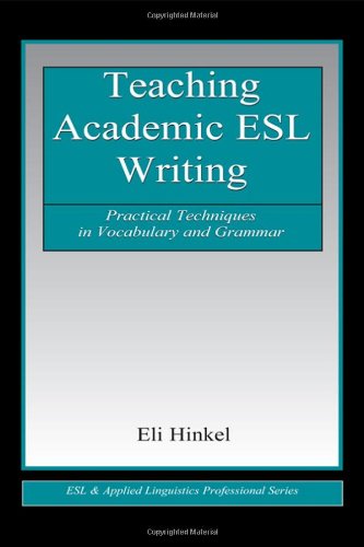 Teaching Academic ESL Writing: Practical Techniques in Vocabulary and ...