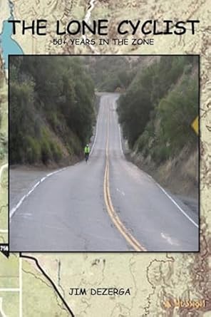 The Lone Cyclist: 50+ Years in the Zone eBook : DeZerga, Jim, Williams ...