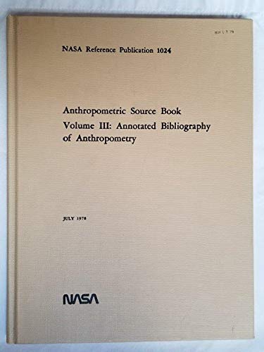 Anthropometric Source Book, Volume III: Annotated Bibliography of ...