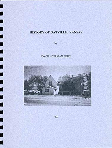 History of Oatville, Kansas: Brite, Joyce Hoerman: Amazon.com: Books