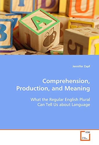 Comprehension, Production, and Meaning: What the Regular - Want It All